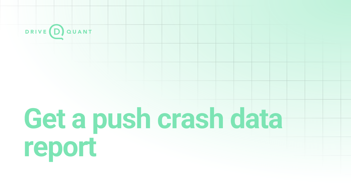 Get a push crash data report | DriveQuant